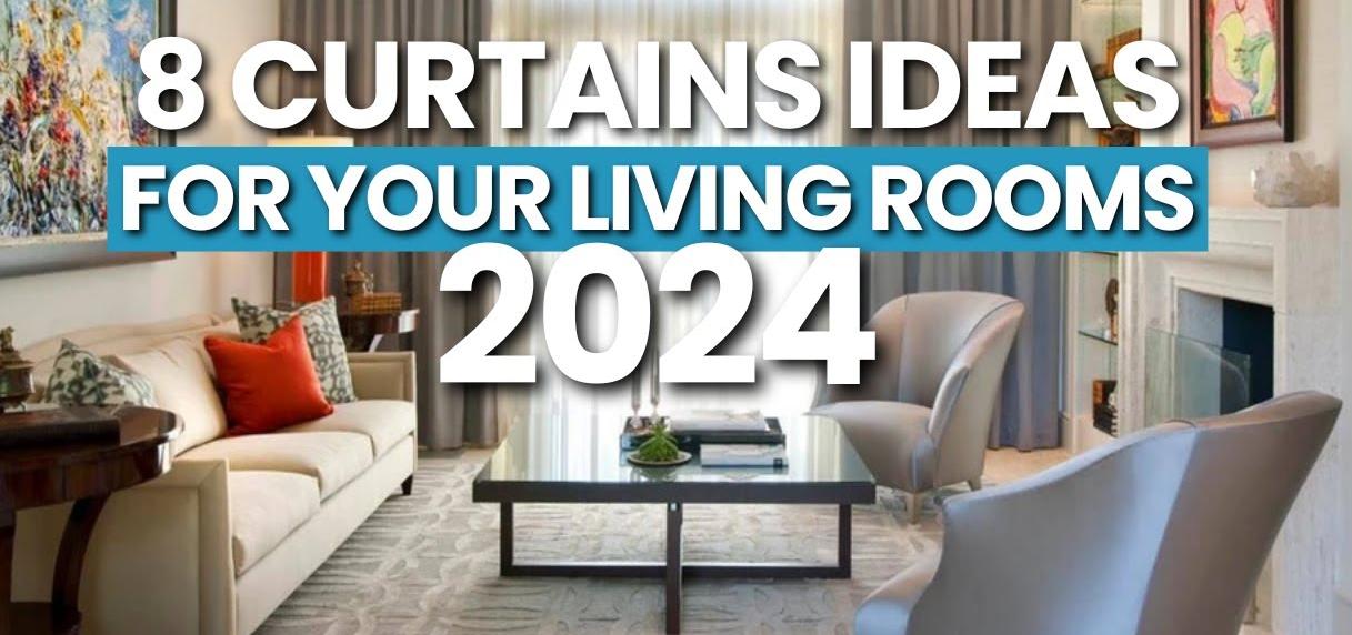 8 Curtains Ideas For Your Living Rooms 2024 - ZSHINE